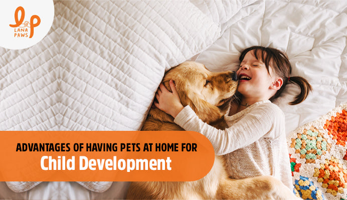 Top 8 Benefits of having Pets at Home for Child Development – Lana Paws